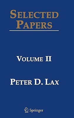 Selected Papers II by Peter D. Lax | Goodreads