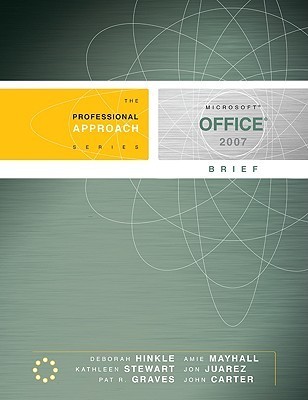 Microsoft Office 2007 Brief: A Professional Approach by Deborah A ...