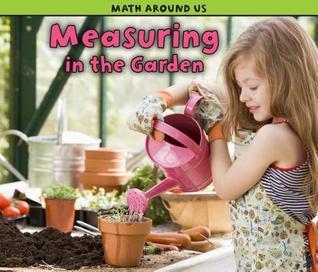 Measuring in the Garden (Acorn: Math Around Us) by Tracey Steffora ...