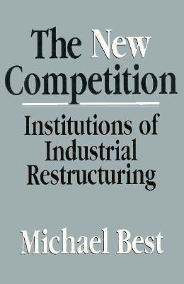 The New Competition: Institutions of Industrial Restructuring by ...