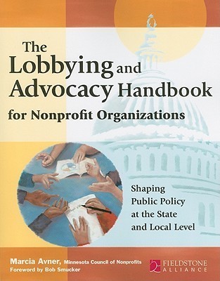 The Lobbying and Advocacy Handbook for Nonprofit Organizations: Shaping ...