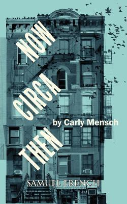 Now Circa Then by Carly Mensch | Goodreads