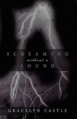 Screaming Without a Sound by Castle Gracelyn Castle | Goodreads