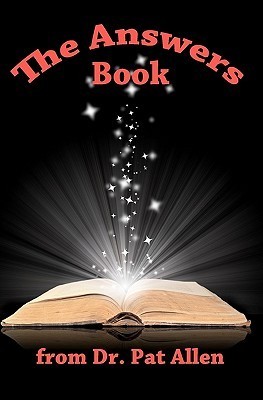 The Answers Book from Dr. Pat Allen by Barbara Schroeder | Goodreads