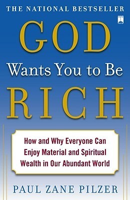 God Wants You to Be Rich: How and Why Everyone Can Enjoy Material and ...