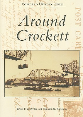 Around Crockett (Postcard History: California) by James Easterday ...