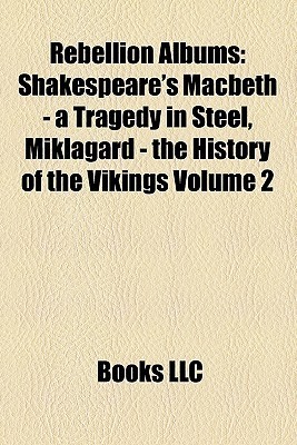 Rebellion Albums: Shakespeare's Macbeth - A Tragedy in Steel, Miklagard ...