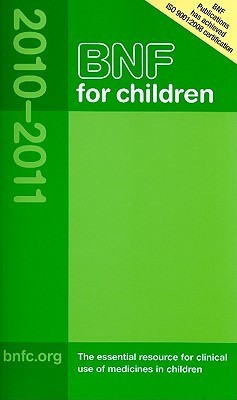 BNF for Children 2010-2011 by Pharmaceutical Press | Goodreads