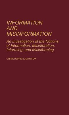 Information and Misinformation: An Investigation of the Notions of ...