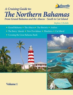 A Cruising Guide To The Northern Bahamas by Stephen J. Pavlidis | Goodreads
