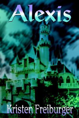 Alexis by Kristen Freiburger | Goodreads