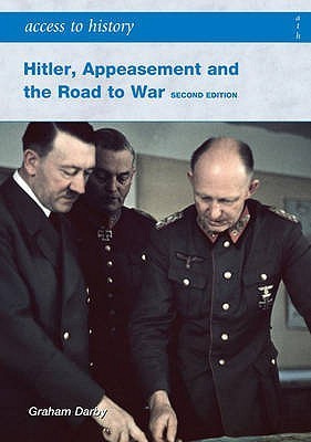 Hitler: Appeasement and the Road to War by Graham Darby | Goodreads