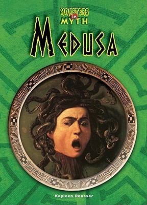 Medusa (Monsters in Myth) by Kathleen Tracy | Goodreads