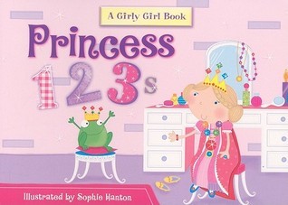 Princess 123's (Girly Girl Books) by Sophie Hanton | Goodreads