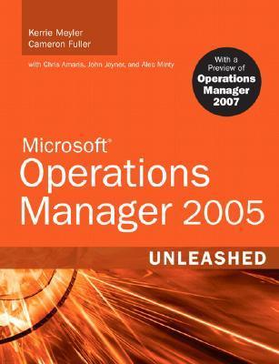 Microsoft Operations Manager 2005 Unleashed by Kerrie Meyler | Goodreads
