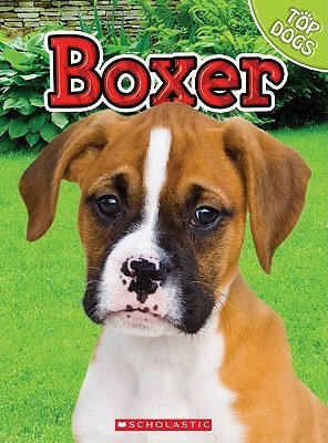 Boxer (Top Dogs) by Charles George | Goodreads