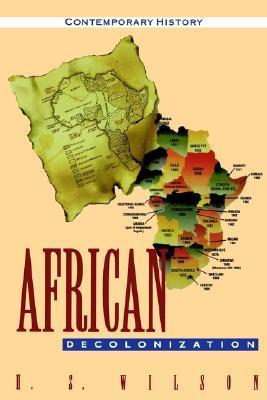 African Decolonization by Henry S. Wilson | Goodreads
