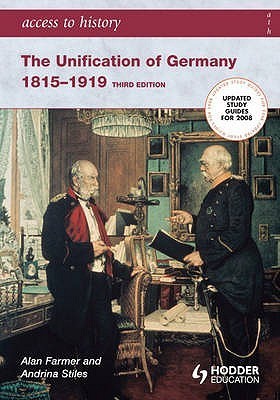 The Unification of Germany 1815-1919 by Alan Farmer | Goodreads