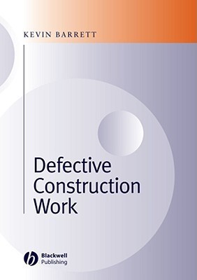 Defective Construction Work: and the Project Team by Kevin Barrett ...