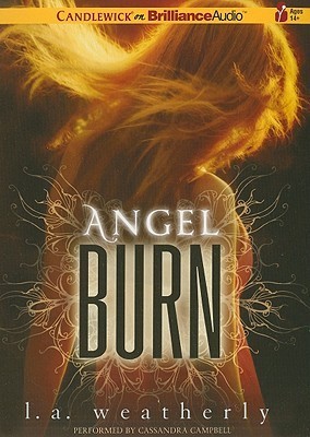 Angel Burn (Angel Trilogy, #1) by L.A. Weatherly | Goodreads