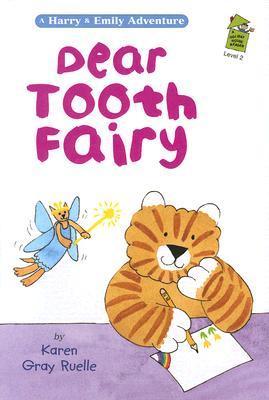 Dear Tooth Fairy (Harry & Emily Adventure, #10) by Karen Gray Ruelle ...