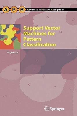 Support Vector Machines for Pattern Classification by Shigeo Abe ...