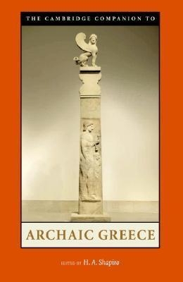 Cambridge Comp to Archaic Greece by H.A. Shapiro | Goodreads