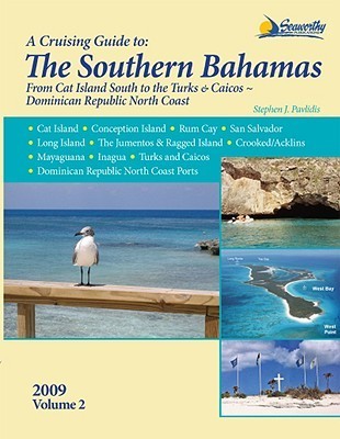 The Southern Bahamas Guide: From Cat Island South to the Turks and ...