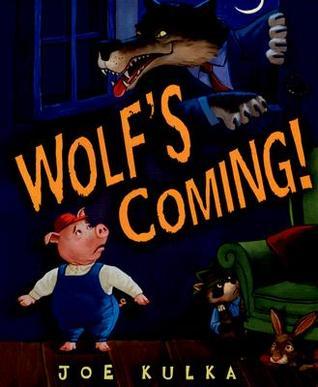 Wolf's Coming! by Joe Kulka | Goodreads