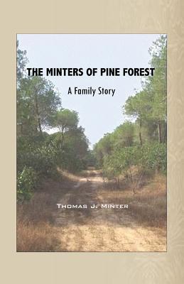 The Minters of Pine Forest by Thomas J. Minter | Goodreads