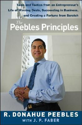 The Peebles Principles: Tales and Tactics from an Entrepreneur's Life ...