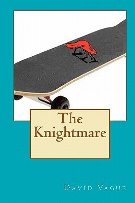 The Knightmare by David Vague | Goodreads