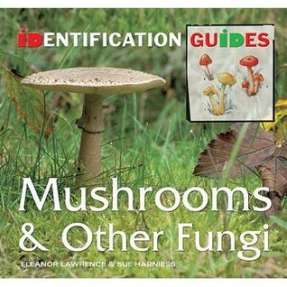 Mushrooms And Other Fungi (Identification Guides) by Eleanor Lawrence ...
