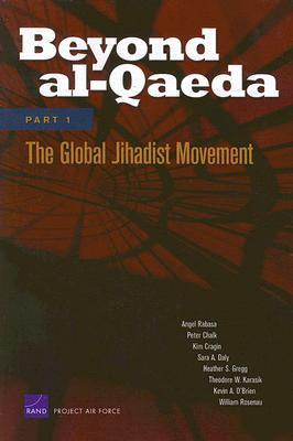 Beyond al-Qaeda: Part 1: The Global Jihadist Movement by Angel M ...