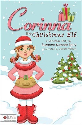 Corinna the Christmas Elf by Suzanne Sumner Ferry | Goodreads