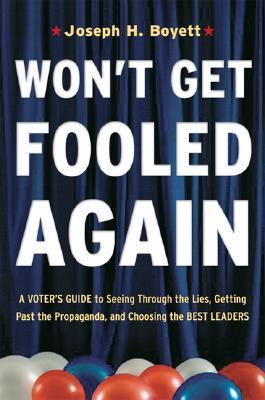 Won't Get Fooled Again: A Voter's Guide to Seeing Through the Lies ...
