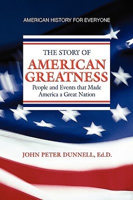 AMERICAN GREATNESS: People and Events that Made America a Great Nation ...