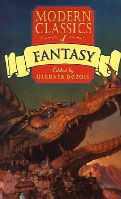 Modern Classics of Fantasy by Gardner Dozois | Goodreads