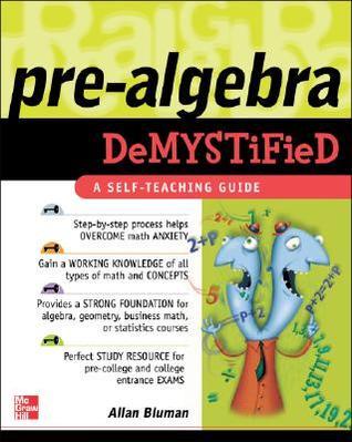 Pre-Algebra Demystified by Allan G. Bluman | Goodreads