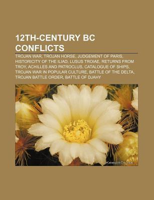 12th-Century BC Conflicts: Trojan War, Trojan Horse, Judgement of Paris ...