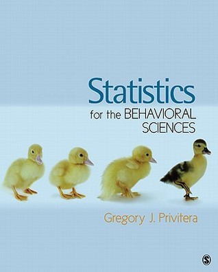 Statistics for the Behavioral Sciences by Gregory J. Privitera | Goodreads