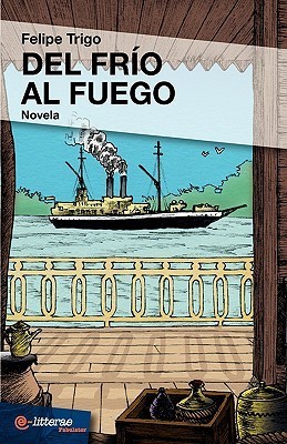 Del Frío al fuego: Ellas a bordo (Spanish Edition) by Felipe Trigo | Goodreads