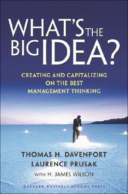 What's the Big Idea? Creating and Capitalizing on the Best New ...