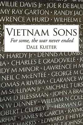 Vietnam Sons: For some, the war never ended by Dale Kueter | Goodreads