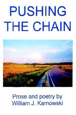 Pushing the Chain by William J. Karnowski | Goodreads