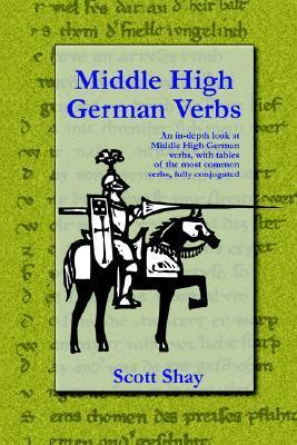 Middle High German Verbs by Scott Shay | Goodreads