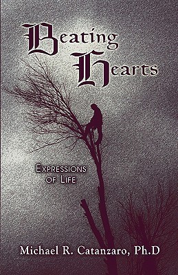Beating Hearts: Expressions of Life by Michael R. Catanzaro | Goodreads