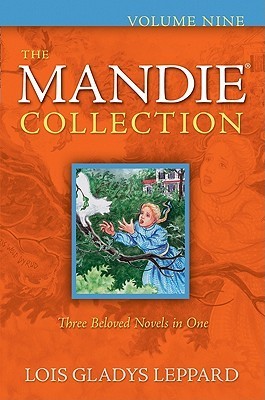 The Mandie Collection, Volume 9 by Lois Gladys Leppard | Goodreads