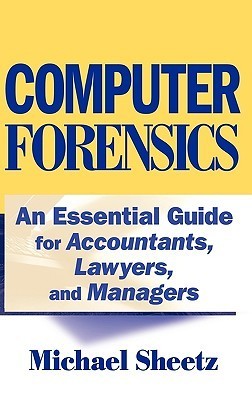 Computer Forensics: An Essential Guide for Accountants, Lawyers, and ...