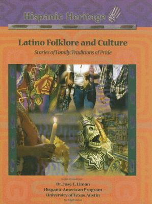 Latino Folklore And Culture: Stories Of Family, Traditions Of Pride by ...